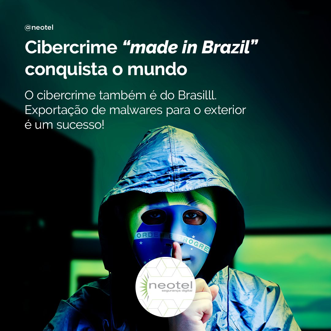 Cibercrime “made in Brazil” conquista o mundo - Blog da Neotel ...